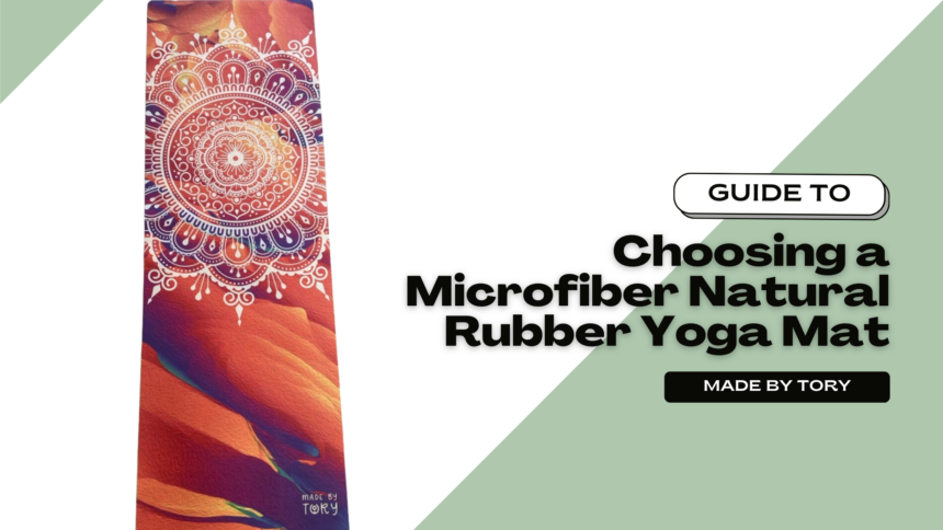 Ultimate Guide to Choosing a Microfiber Natural Rubber Yoga Mats